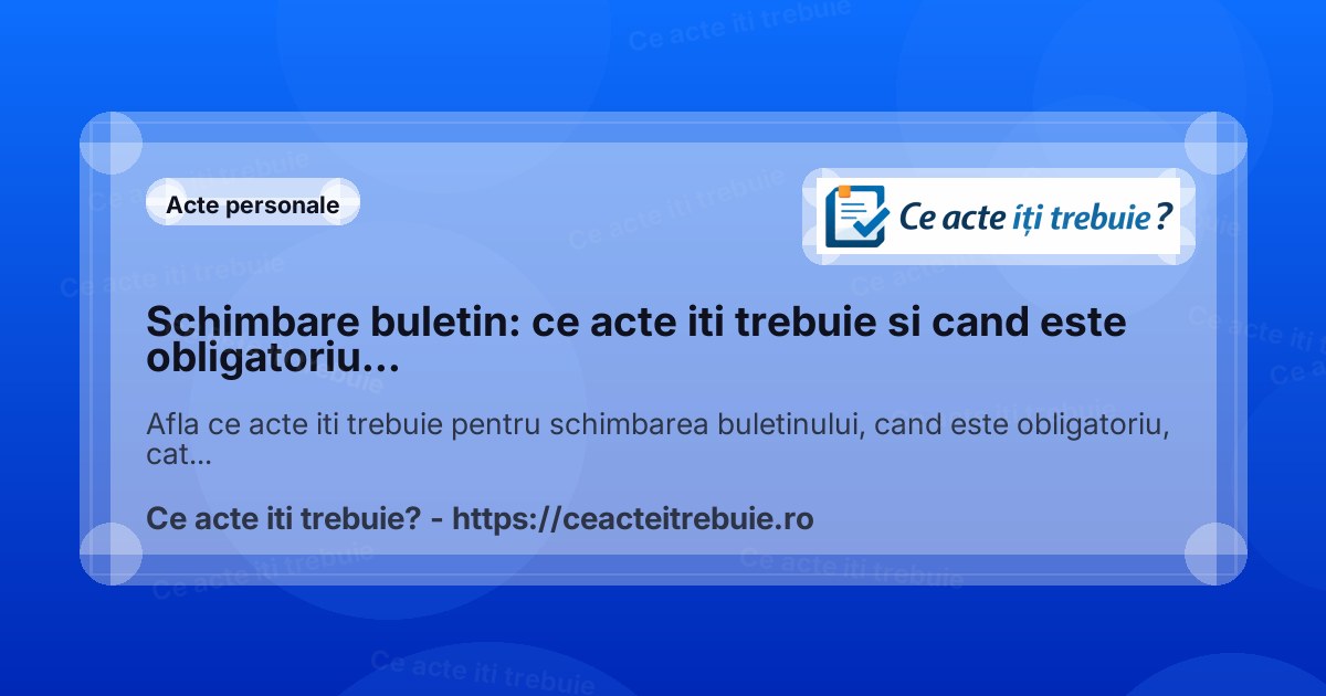Schimbare buletin 2026 – Acte necesare, costuri si termene