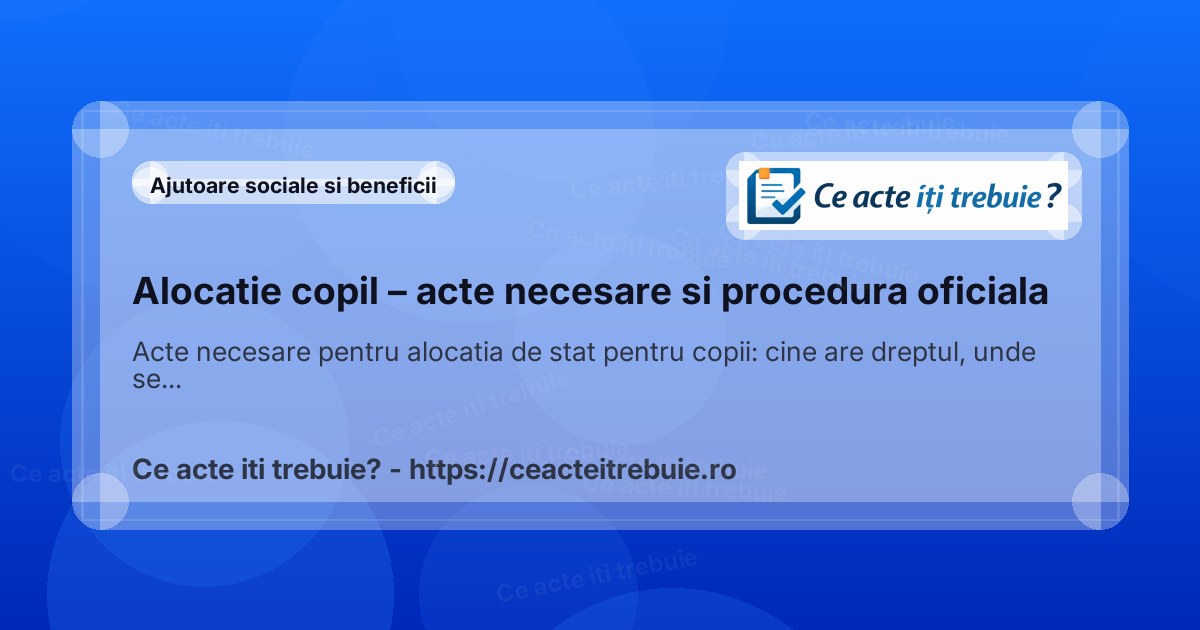 Alocatie copil 2026 – acte necesare si procedura oficiala
