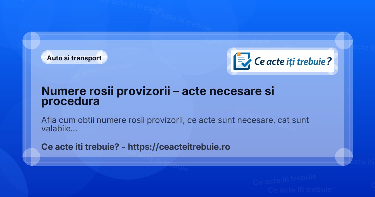 Numere rosii provizorii 2026 – acte si procedura