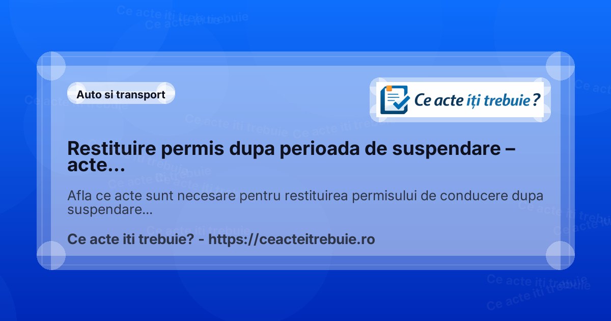 Restituire permis suspendat 2026 – acte necesare