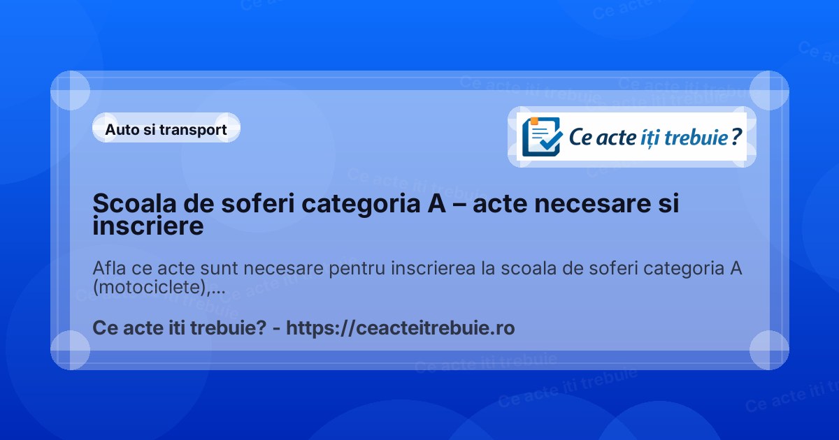 Scoala de soferi categoria A 2026 – acte necesare