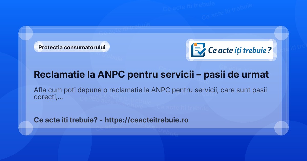 Reclamatie ANPC servicii 2026 – pasii si procedura