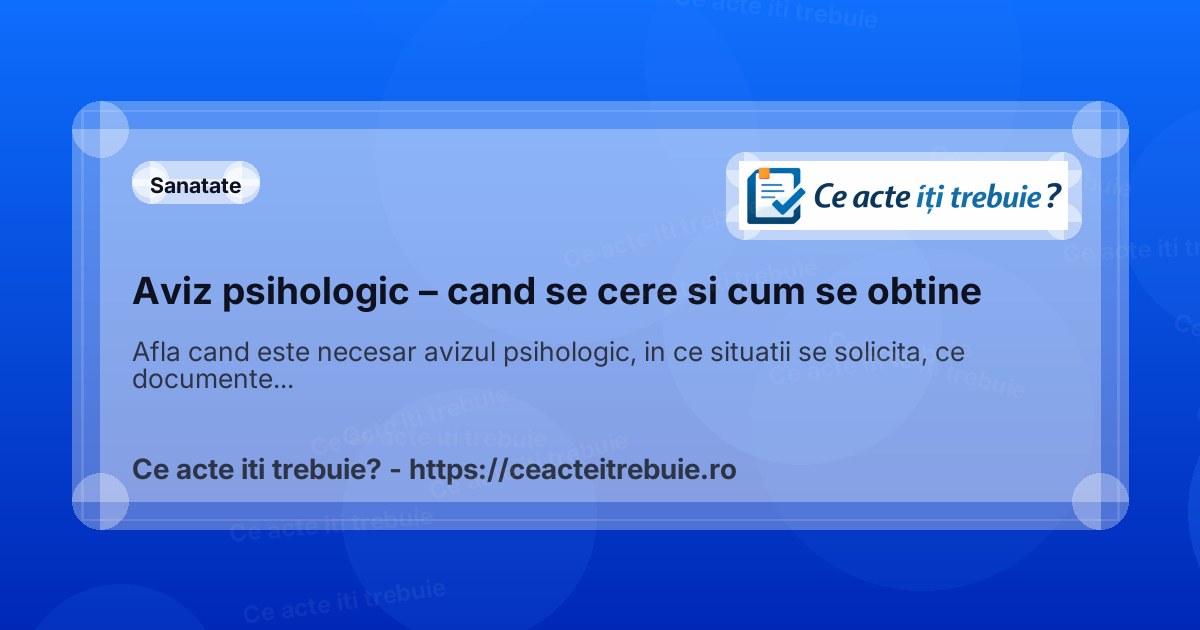 Aviz psihologic 2026 – cand este necesar si cum il obtii